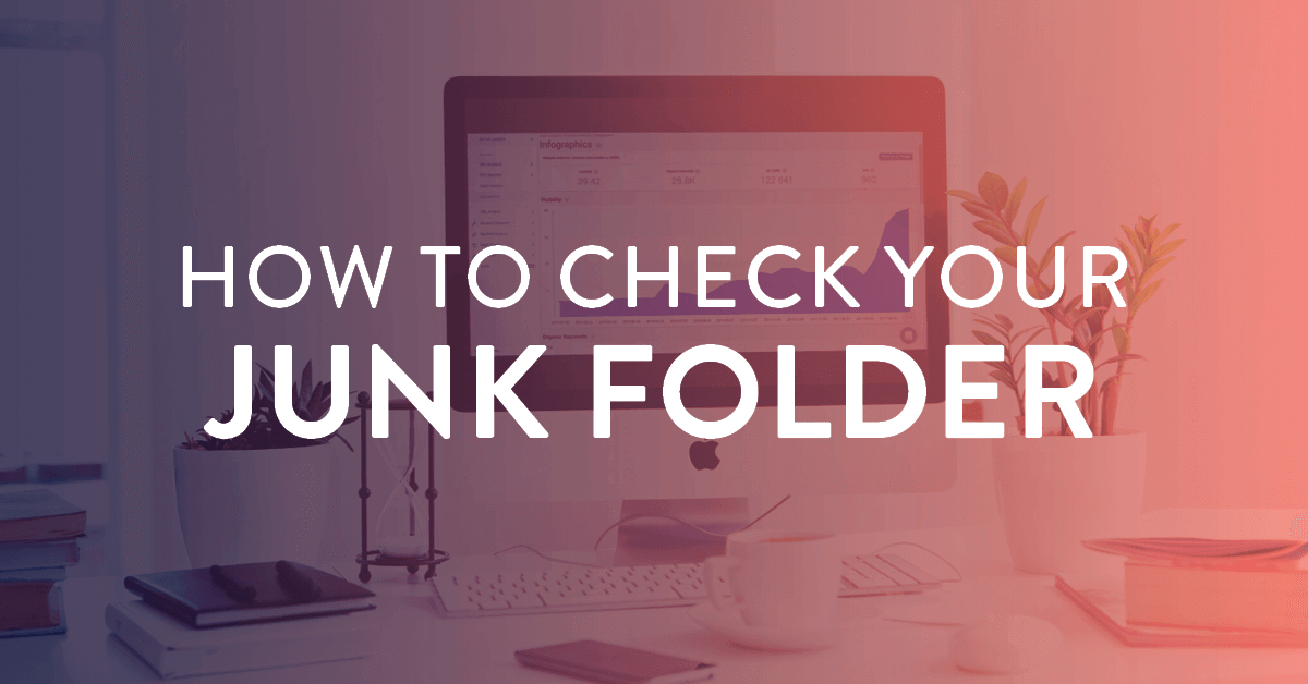 How to check your junk folder?