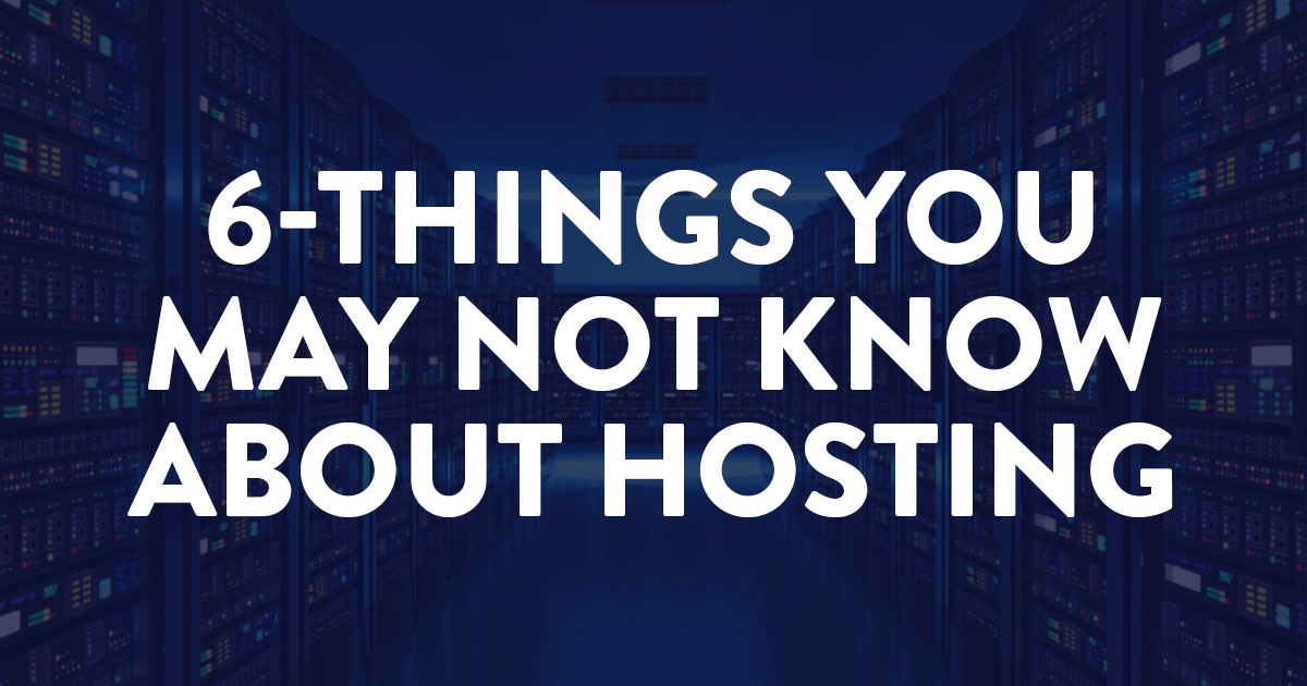 Six Things You Should Know About Hosting Services